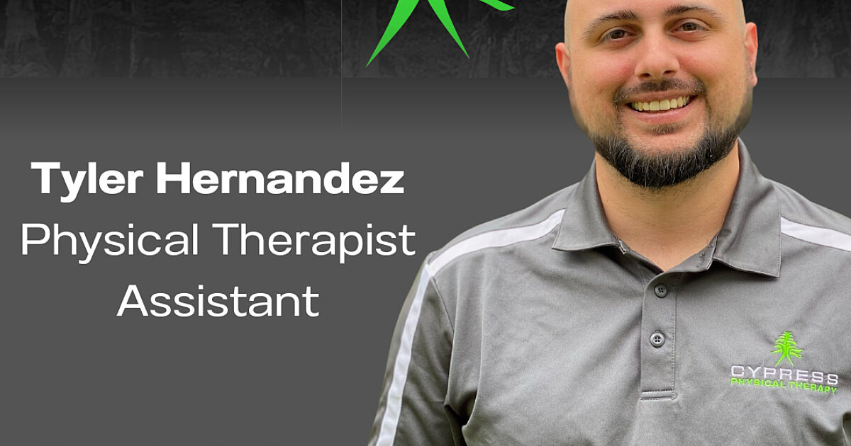 Meet Tyler Hernandez, PTA – Cypress PT | Cypress Physical Therapy
